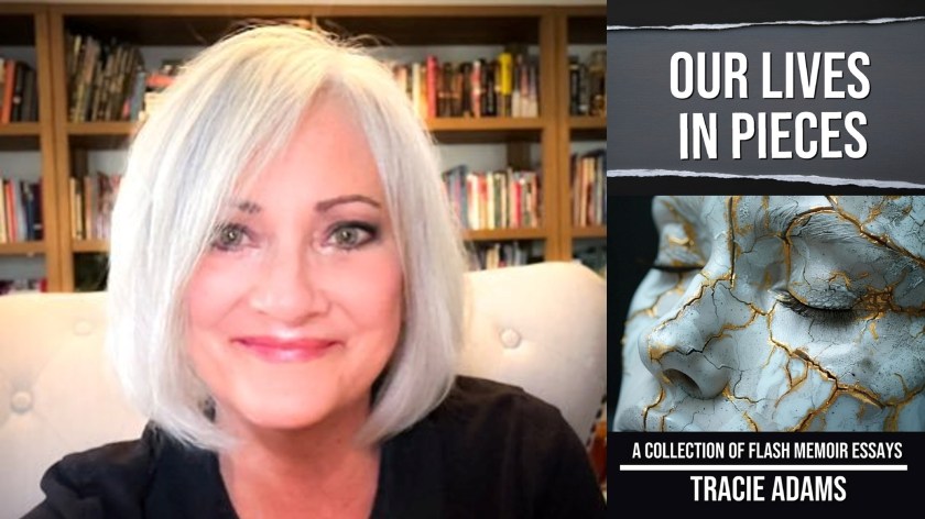 Friday Five: ‘Our Lives in Pieces’ memoirist Tracie Adams – Andrew Careaga